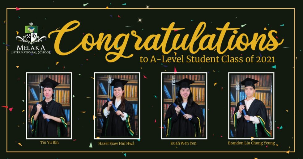 Congratulations to all A-Level students, Class of 2021! • Melaka ...